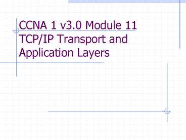 PPT – CCNA 1 v3'0 Module 11 TCPIP Transport and Application Layers PowerPoint presentation ...