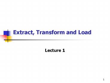 PPT – Extract, Transform and Load PowerPoint presentation | free to ...