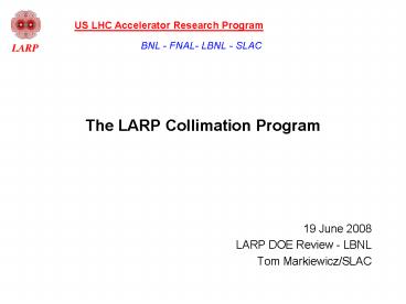 PPT – The LARP Collimation Program PowerPoint presentation | free to ...