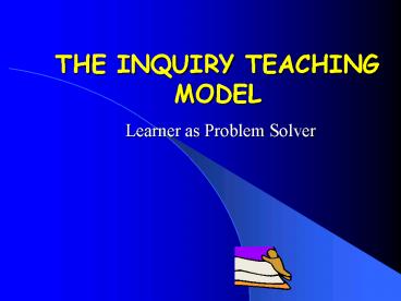 THE INQUIRY TEACHING MODEL presentation | free to view