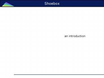 Shoebox presentation | free to view