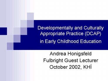 Developmentally and Culturally Appropriate Practice DCAP in Early ...