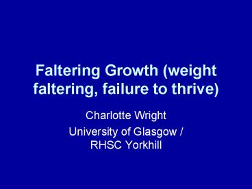 Faltering Growth weight faltering, failure to thrive presentation ...