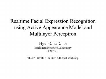 PPT – Realtime Facial Expression Recognition using Active Appearance Model and Multilayer ...
