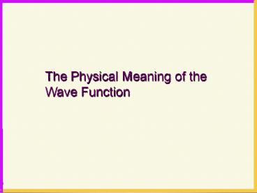 The Physical Meaning of the Wave Function presentation | free to view