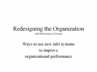 PPT – Redesigning the Organization with Information Systems PowerPoint ...