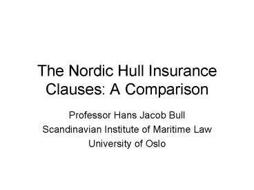 PPT – The Nordic Hull Insurance Clauses: A Comparison PowerPoint ...