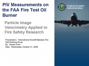 PIV Measurements on the FAA Fire Test Oil Burner presentation | free to ...
