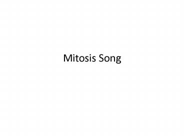 Mitosis Song presentation | free to view