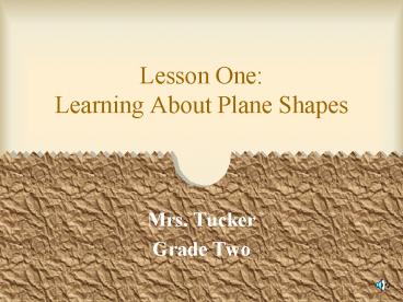 Lesson One: Learning About Plane Shapes presentation | free to view