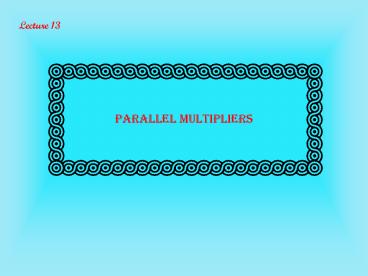 PPT – Parallel Multipliers PowerPoint presentation | free to view - id ...