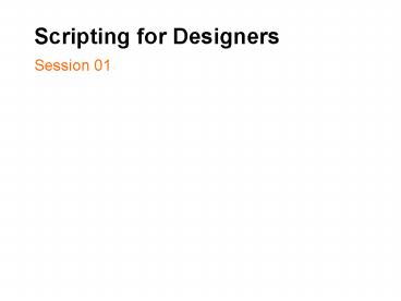 PPT – Scripting for Designers PowerPoint presentation | free to view ...