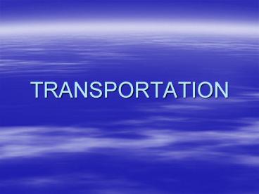 PPT – TRANSPORTATION PowerPoint presentation | free to download - id ...
