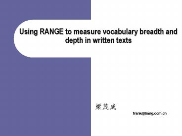 Using RANGE to measure vocabulary breadth and depth in written texts ...