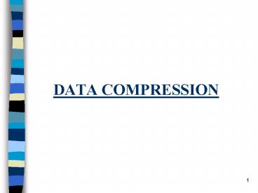 PPT – DATA COMPRESSION PowerPoint presentation | free to view - id ...