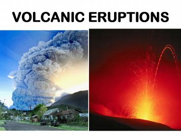 PPT – VOLCANIC ERUPTIONS PowerPoint presentation | free to view - id ...