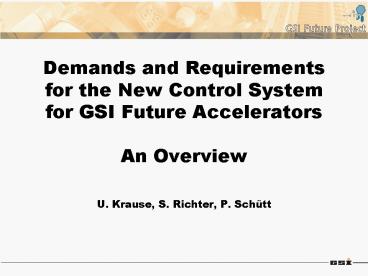 PPT – Demands and Requirements for the New Control System for GSI ...