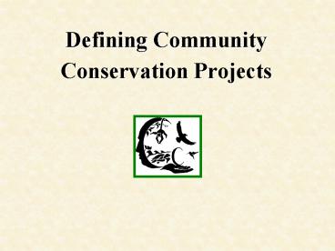 Defining Community Conservation Projects presentation | free to view