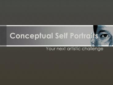 PPT – Conceptual Self Portraits PowerPoint presentation | free to view ...
