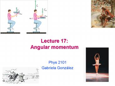 PPT – Lecture 17: Angular momentum PowerPoint presentation | free to ...