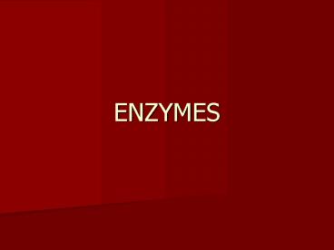 PPT – ENZYMES PowerPoint presentation | free to view - id: 17c33a-MmNhM