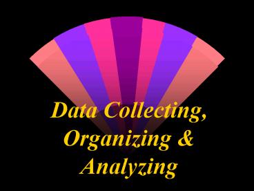 Data Collecting, Organizing presentation | free to view