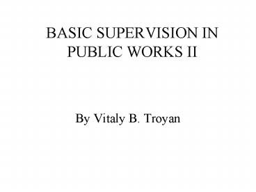 PPT – BASIC SUPERVISION IN PUBLIC WORKS II PowerPoint presentation | free to view - id: 185897-ZDc1Z