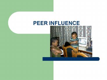 PEER INFLUENCE presentation | free to view