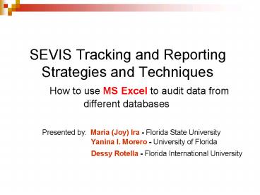 SEVIS Tracking and Reporting Strategies and Techniques How to use MS ...