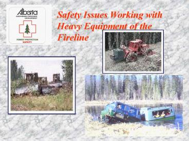 Safety Issues Working with Heavy Equipment of the Fireline presentation ...