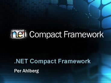 PPT – 'NET Compact Framework PowerPoint presentation | free to view ...