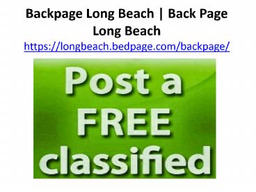 Backpage Long Beach | Back Page Long Beach presentation | free to download