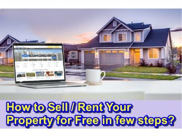 PPT – How to Sell / Rent Your Property for Free in few steps ...