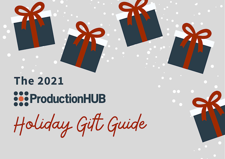 The 2021 ProductionHUB Gift Guide
