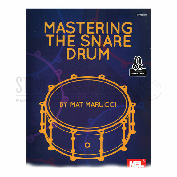 Mastering the Snare Drum - Matt Marucci | Steve Weiss Music