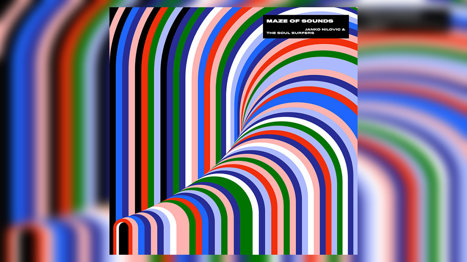 Beyond Wine: Album Review of Janko Nilovic & The Soul Surfers – Maze of ...