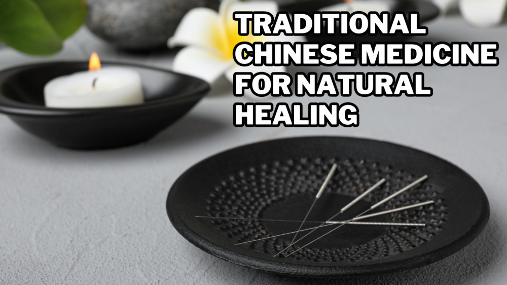 Best Traditional Chinese Medicine For Natural Healing 2024