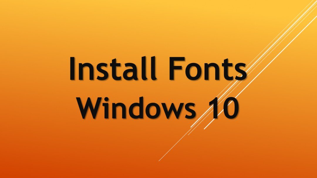 How to Install Fonts in Windows 10