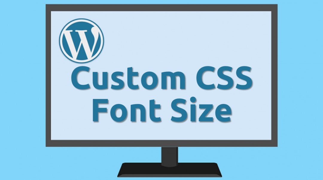 custom-css-change-font-size-site-wide