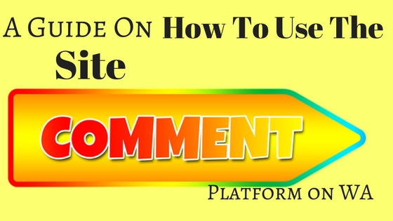 A Guide on How to use the site comments platform on WA