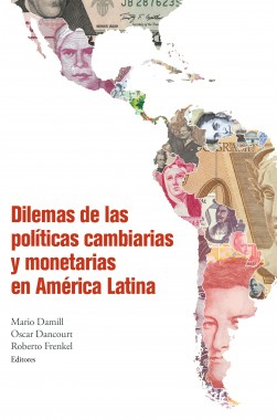 Dilemas de las políticas cambiarias y monetarias en América Latina ...