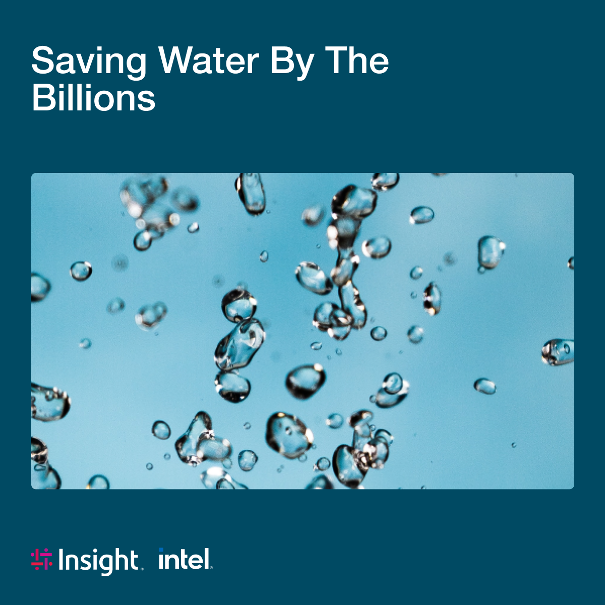Saving Water by the Billions | Insight & Intel