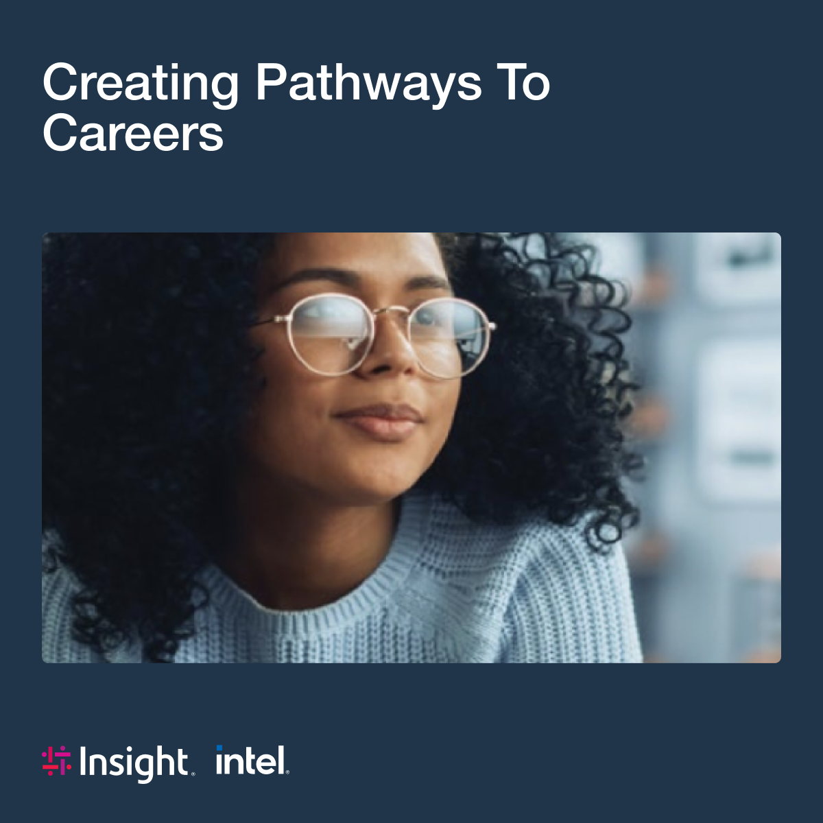 Creating Pathways to Careers | Insight & Intel®