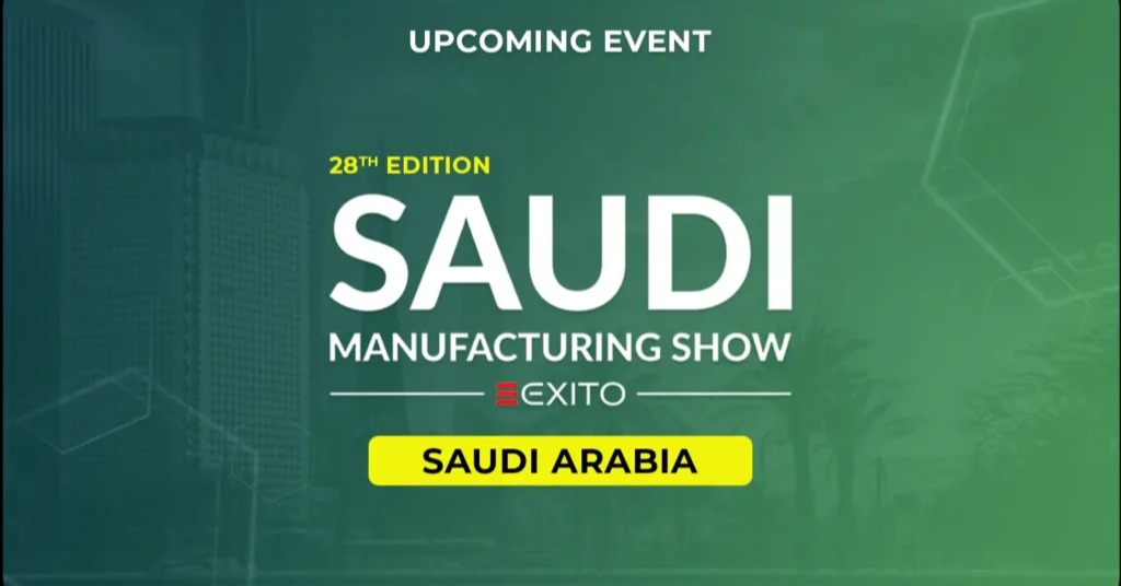 Industry Events - 28th Edition of the Saudi Manufacturing Show