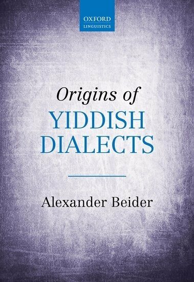 The New Yiddish Dialectology: A Review of Alexander Beider's The ...