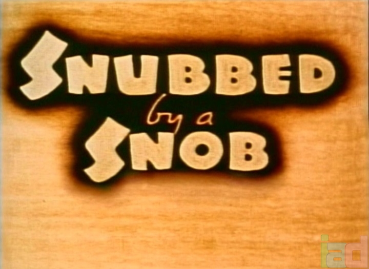 Snubbed By a Snob (1940) - The Internet Animation Database