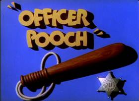 Officer Pooch (1941) - The Internet Animation Database