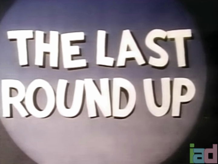 The Last Round-Up (1943) - The Internet Animation Database