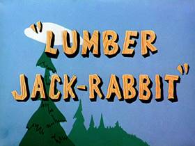 Lumber Jack-Rabbit (1953) - The Internet Animation Database