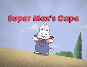 Super Max's Cape (2009) - The Internet Animation Database